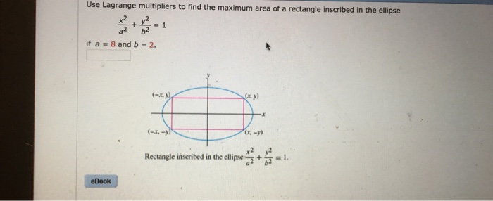 Solved Use Lagrange Multipliers To Find The Maximum Area 