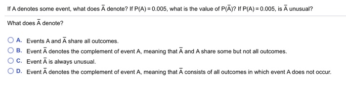 Solved If A Denotes Some Event What Does A Denote If P Chegg