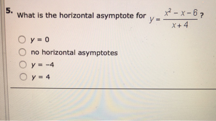 Solved What Is The Horizontal Asymptote For Y X 2 X Chegg