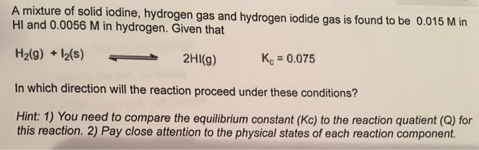 Solved A mixture of solid iodine, hydrogen gas and hydrogen | Chegg.com