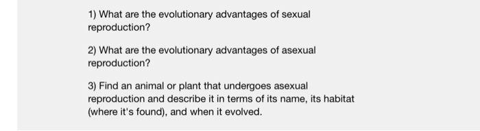 Solved 1 What Are The Evolutionary Advantages Of Sexual