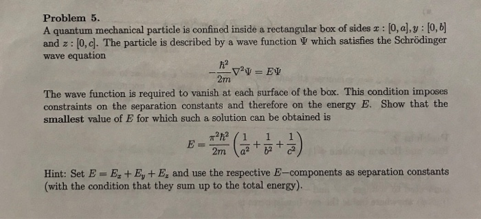 Solved Problem 5. A quantum mechanical particle is confined | Chegg.com