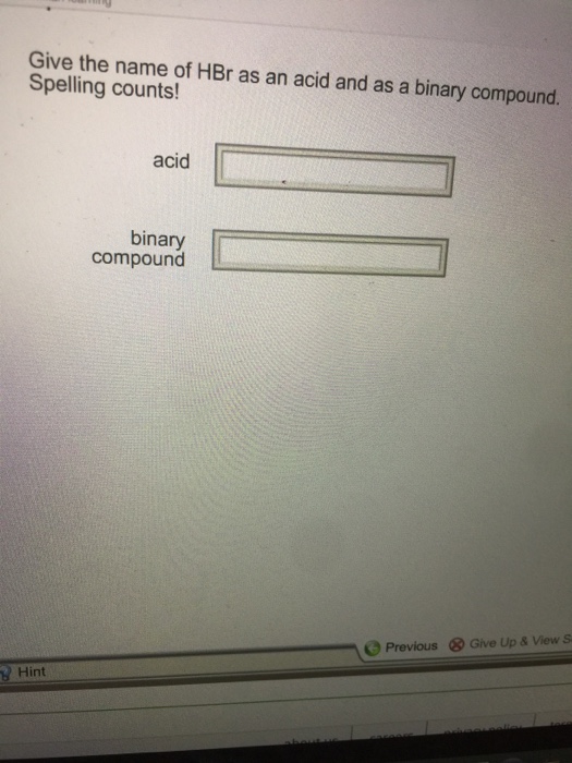 Solved Give the name of HBr as an acid and as a binary | Chegg.com