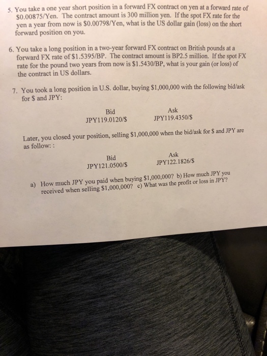 Solved 5. You take a one year short position in a forward FX | Chegg.com