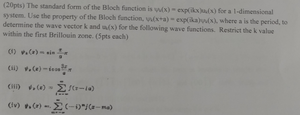 Solved (20pts) The standard form of the Bloch function is | Chegg.com