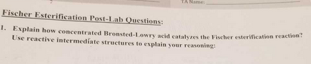 Solved Fischer Esterification Post-Lab Questions 1. Explain | Chegg.com