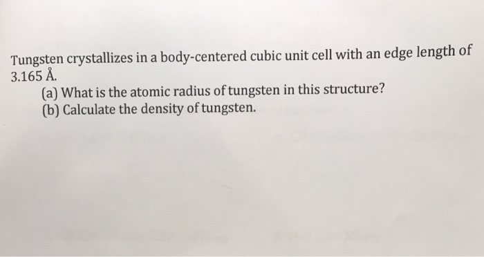Solved Tungsten crystallizes in a body-centered cubic unit | Chegg.com
