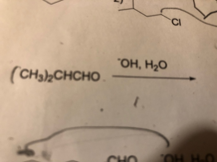 Solved Cl "OH, H2O (CH3)2CHCHO | Chegg.com