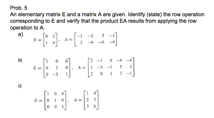 Solved Prob. 5 An elementary matrix E and a matrix A are | Chegg.com