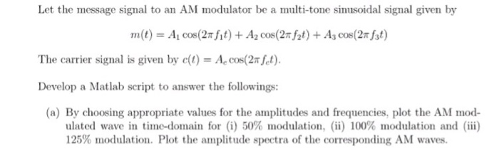 Solved Let the message signal to an AM modulator be a | Chegg.com