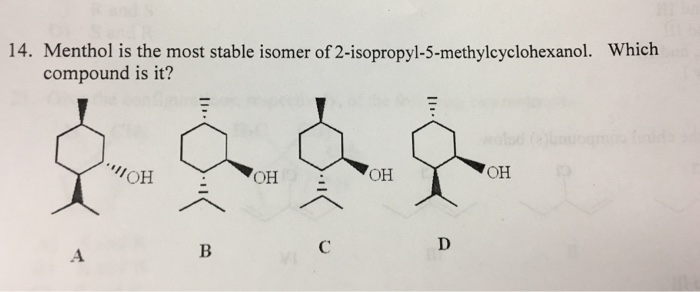 Solved: Menthol Is The Most Stable Isomer Of 2-isopropyl-5... | Chegg.com