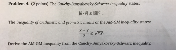 Solved Problem 4. (2 points) The Cauchy-Bunyakovsky-Schwarz | Chegg.com