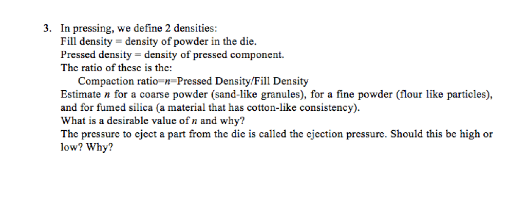 Solved 3. In pressing, we define 2 densities: Fill density | Chegg.com