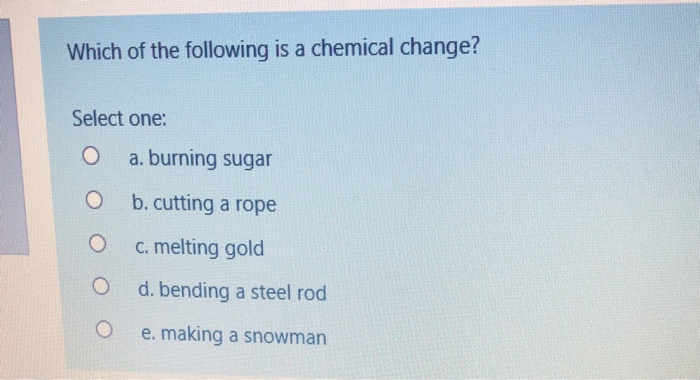 Solved Which of the following is a chemical change? Select | Chegg.com
