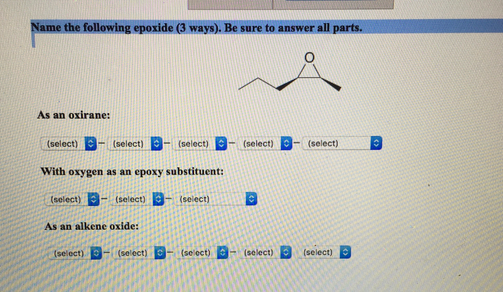 Solved Name the following epoxide (3 ways). Be sure to | Chegg.com