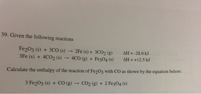 Solved Given the following reactions Fe_2O_3 (s) + 3CO (s) | Chegg.com