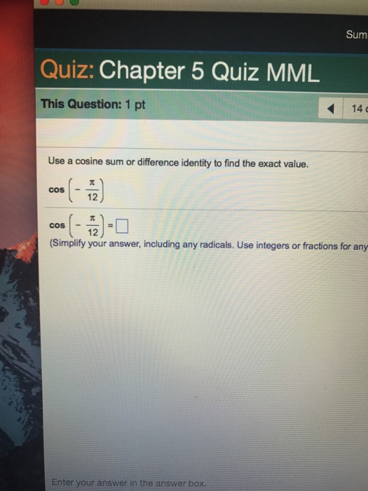 Solved: Use A Cosine Sum Or Difference Identity To Find Th... | Chegg.com