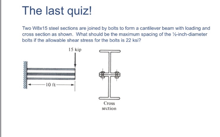 The last quiz! Two W8x15 steel sections are joined by | Chegg.com