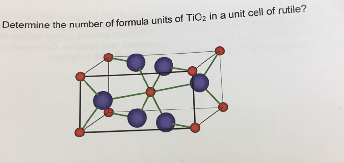 Solved: Determine The Number Of Formula Units Of TiO2 In A... | Chegg.com