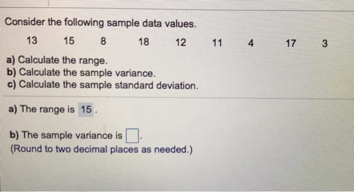Solved: Consider The Following Sample Data Values. 13 15 8... | Chegg.com