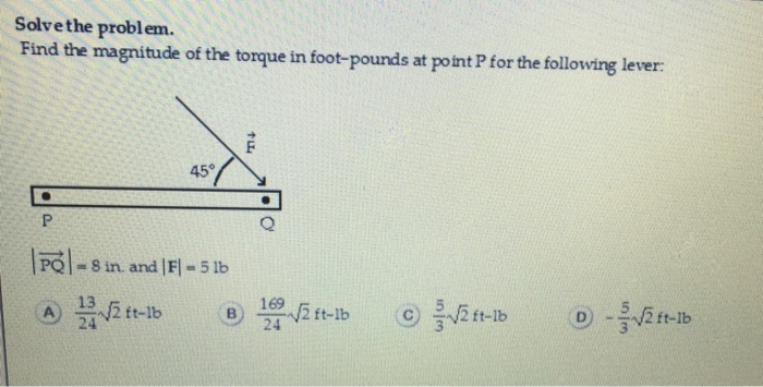 Solved find the magnitude of the torque in foot-pounds at | Chegg.com