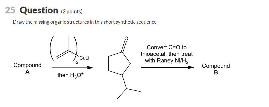 Solved: 25 Question (2 Points) Draw The Missing Organic St... | Chegg.com Solved: 25 Question (2 Points) Draw The Missing Organic St... | Chegg.com