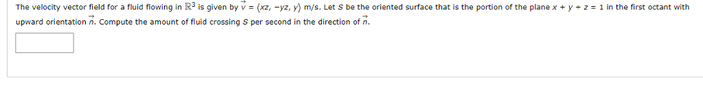 Solved The velocity vector field for a fluid flowing in R3 | Chegg.com