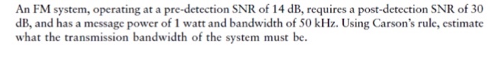 Solved An FM system, operating at a pre-detection SNR of 14 | Chegg.com