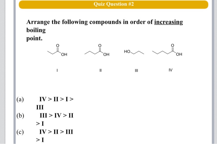 Solved: Quiz Question #2 Arrange The Following Compounds I... | Chegg.com