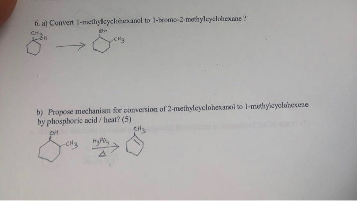Solved: 6. A) Convert 1-methylcyclohexanol To 1-bromo-2-me... | Chegg.com