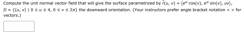 Solved Compute the unit normal vector field that will give | Chegg.com