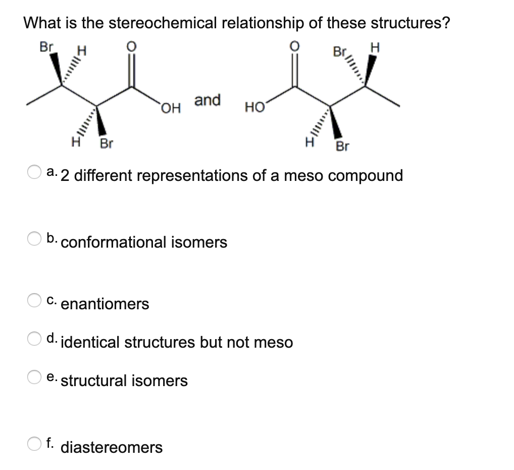 Solved What is the stereochemical relationship of these | Chegg.com