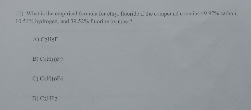 Solved: 10) What Is The Empirical Formula For Ethyl Fluori... | Chegg.com