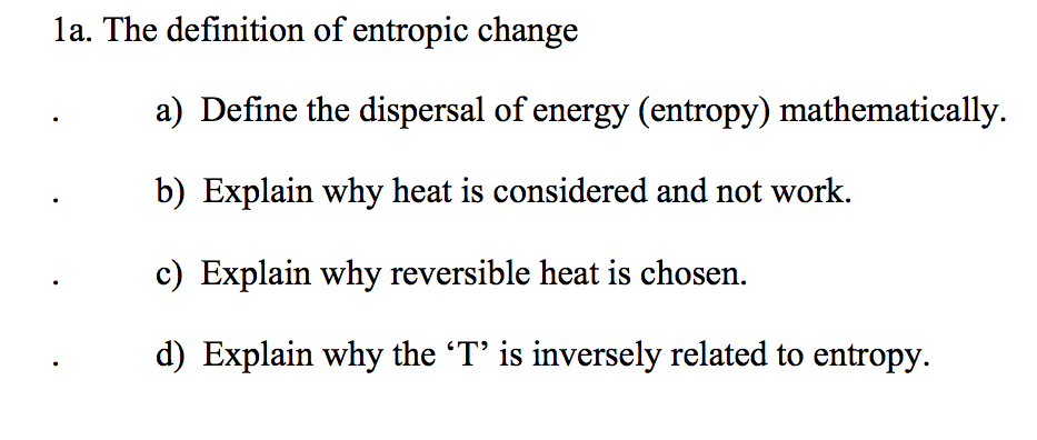Solved la. The definition of entropic change a) Define the | Chegg.com