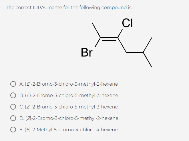 Solved: The Correct IUPAC Name For The Following Compound ... | Chegg.com