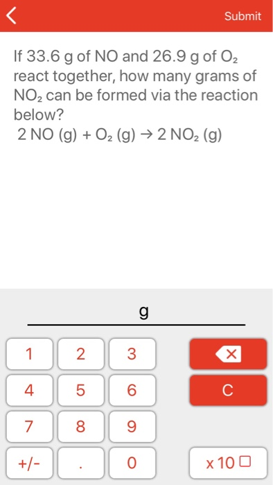 Solved: Submit If 33.6 G Of NO And 26.9 G Of O2 React Toge... | Chegg.com