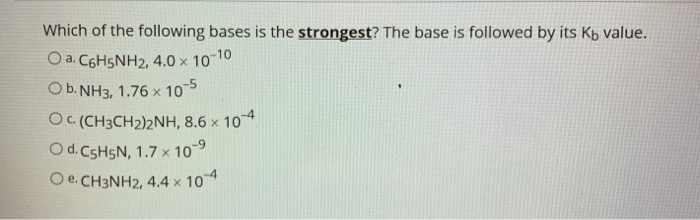 Solved: Which Of The Following Bases Is The Strongest? The... | Chegg.com