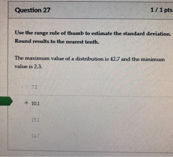 Solved Question 27 1/1 pts Use the range rule of thumb to | Chegg.com