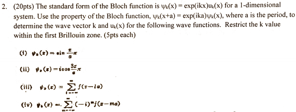 Solved 2. (20pts) The standard form of the Bloch function is | Chegg.com
