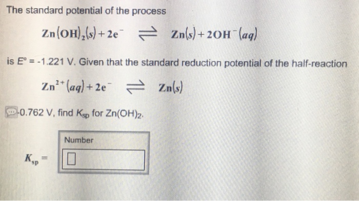 Solved: The Standard Potential Of The Process Zn(s) 20H (a... | Chegg.com