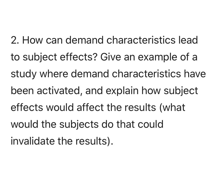 Solved 2. How can demand characteristics lead to subject | Chegg.com