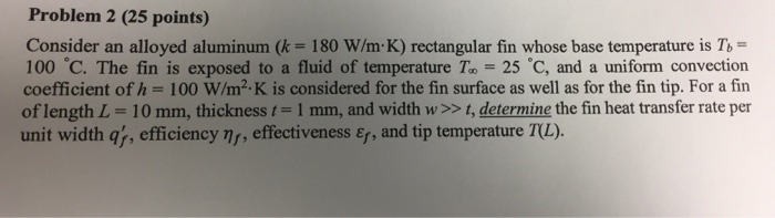 Solved Consider an alloyed aluminum (k = 180 W/m middot K) | Chegg.com