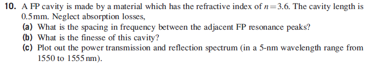 Solved 10. A FP cavity is made by a material which has the | Chegg.com