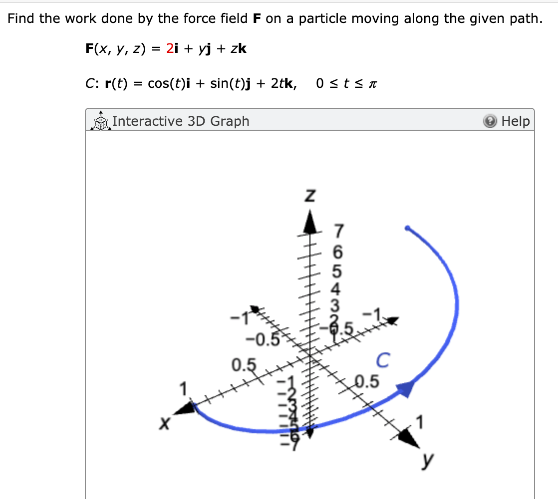 Solved Evaluate F. dr. F(x, y, z) = xi + yj + zk C: r(t)= 8 | Chegg.com