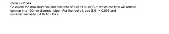 Solved Flow in Pipes Calculate the maximum volume flow rate | Chegg.com
