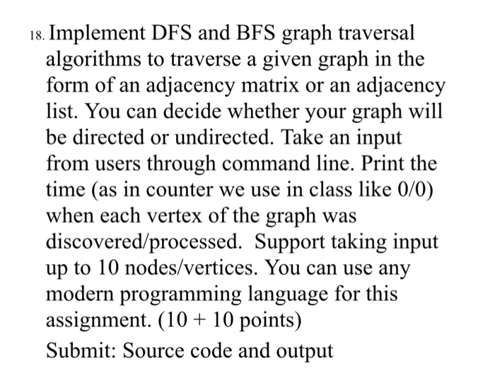 18. Implement DFS and BFS graph traversal algorithms | Chegg.com 18. Implement DFS and BFS graph traversal algorithms | Chegg.com