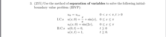 Solved 3, (25%) Use the method of separation of variables to | Chegg.com