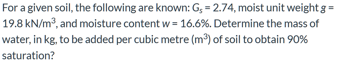 Solved For a given soil, the following are known: Gs = 2.74, | Chegg.com
