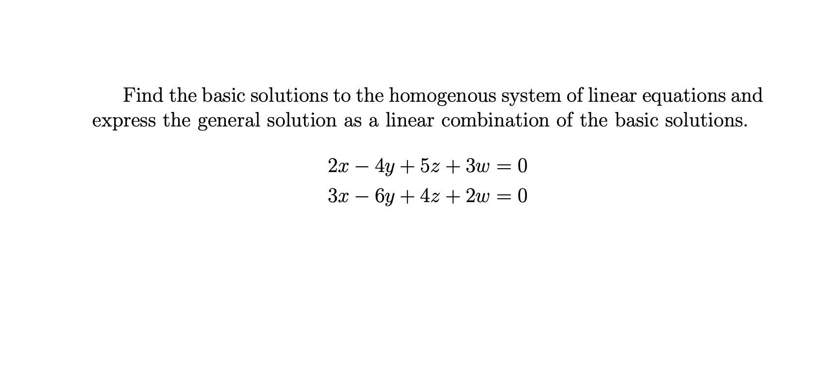 Solved Find the basic solutions to the homogenous system of | Chegg.com