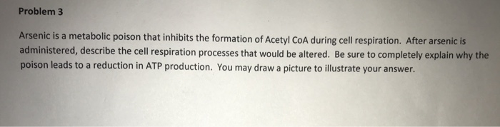 Solved Problem 3 Arsenic is a metabolic poison that inhibits | Chegg.com